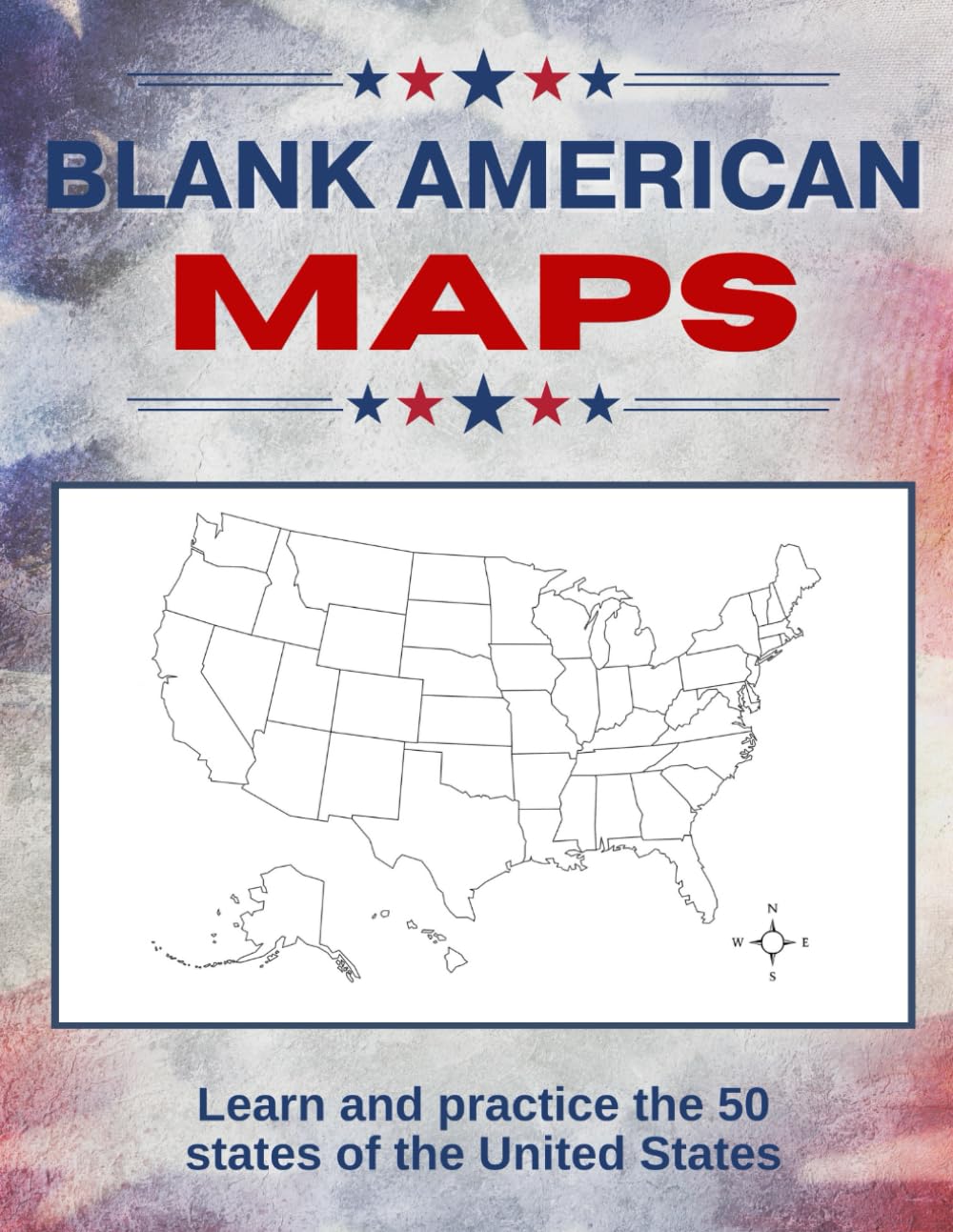 Blank American Maps Book: Learn and Practice the 50 States of the ...