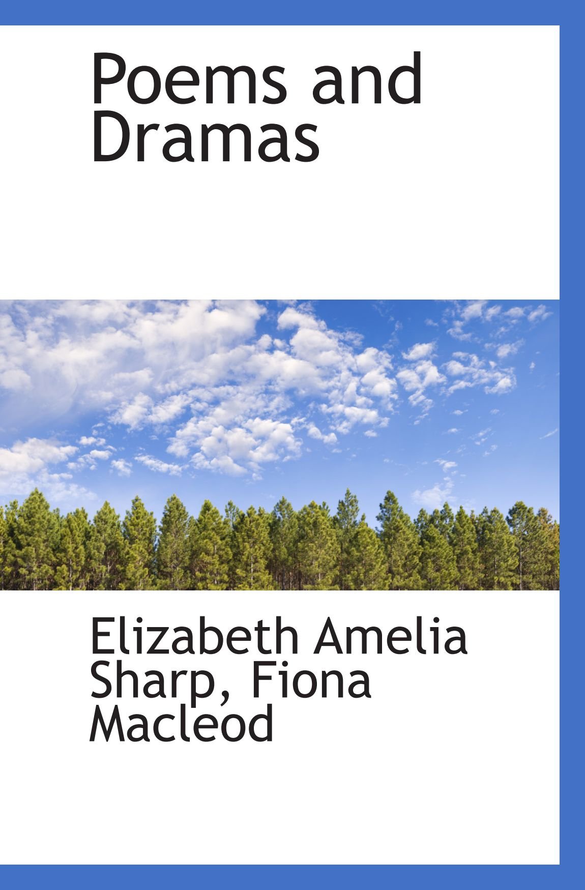 Amazon.com: Poems and Dramas: 9781117482347: Sharp, Elizabeth Amelia ...