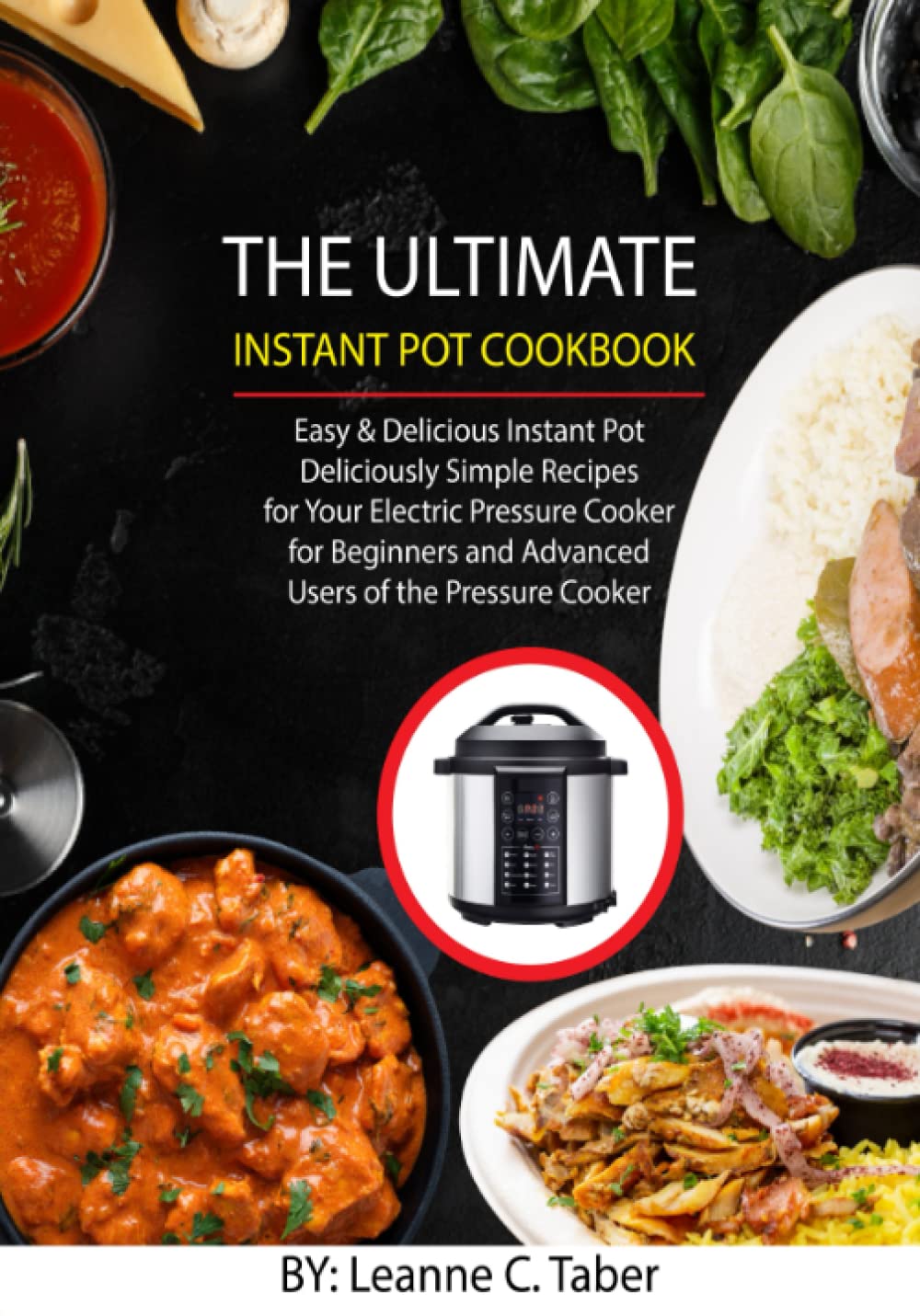 The Ultimate Instant Pot cookbook: Easy & Delicious Instant Pot ...