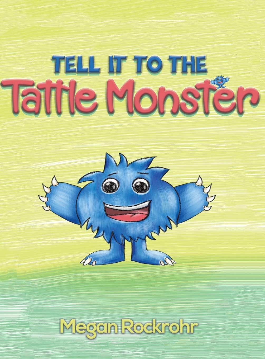 Tell it to the Tattle Monster: Rockrohr, Megan: 9781645757337: Amazon ...
