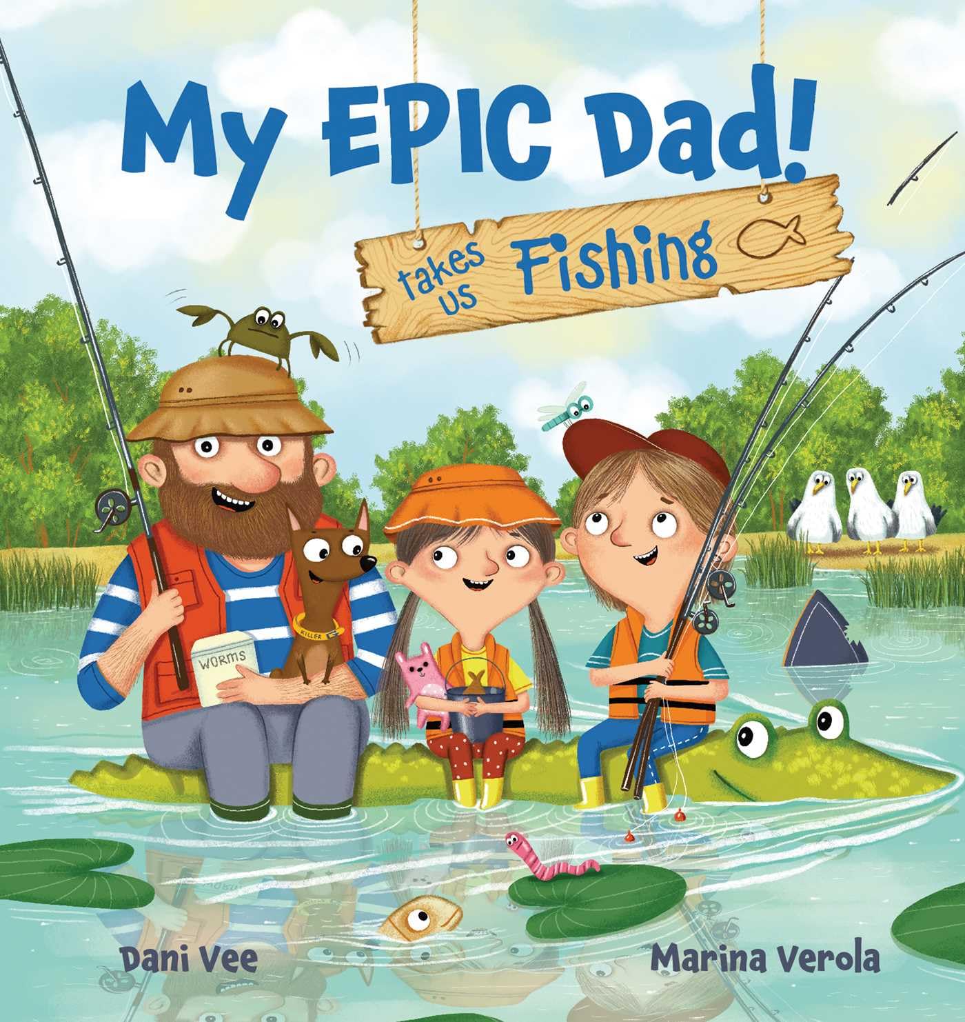 My EPIC Dad! Takes Us Fishing: Vee, Dani, Verola, Marina: 9781922503879 ...