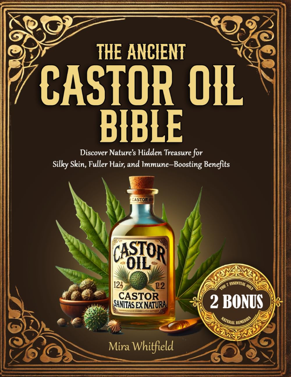 The Ancient Castor Oil Bible: Discover Nature’s Hidden Treasure for ...