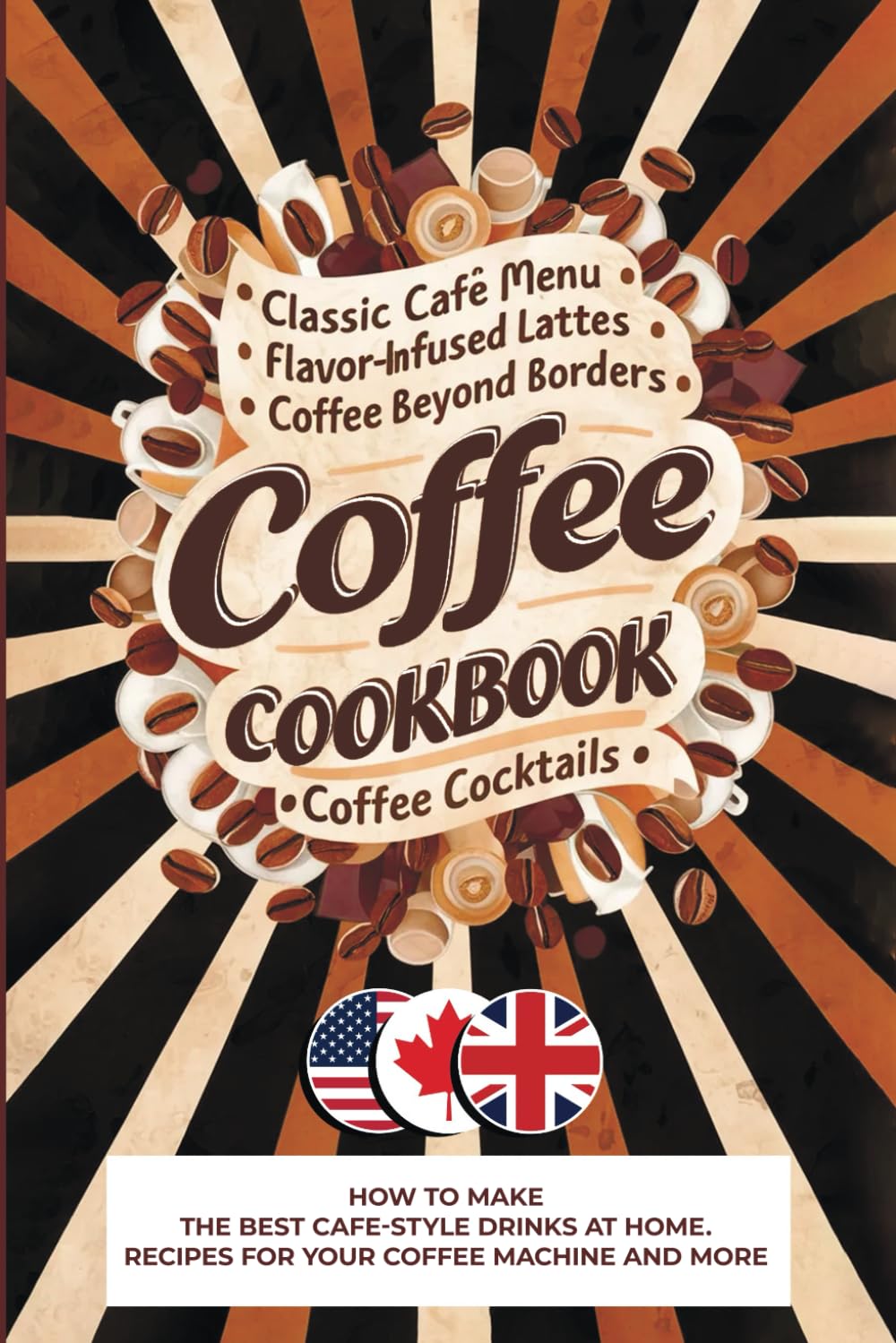 The Coffee Book: How to Make the Best Cafe-Style Drinks at Home ...