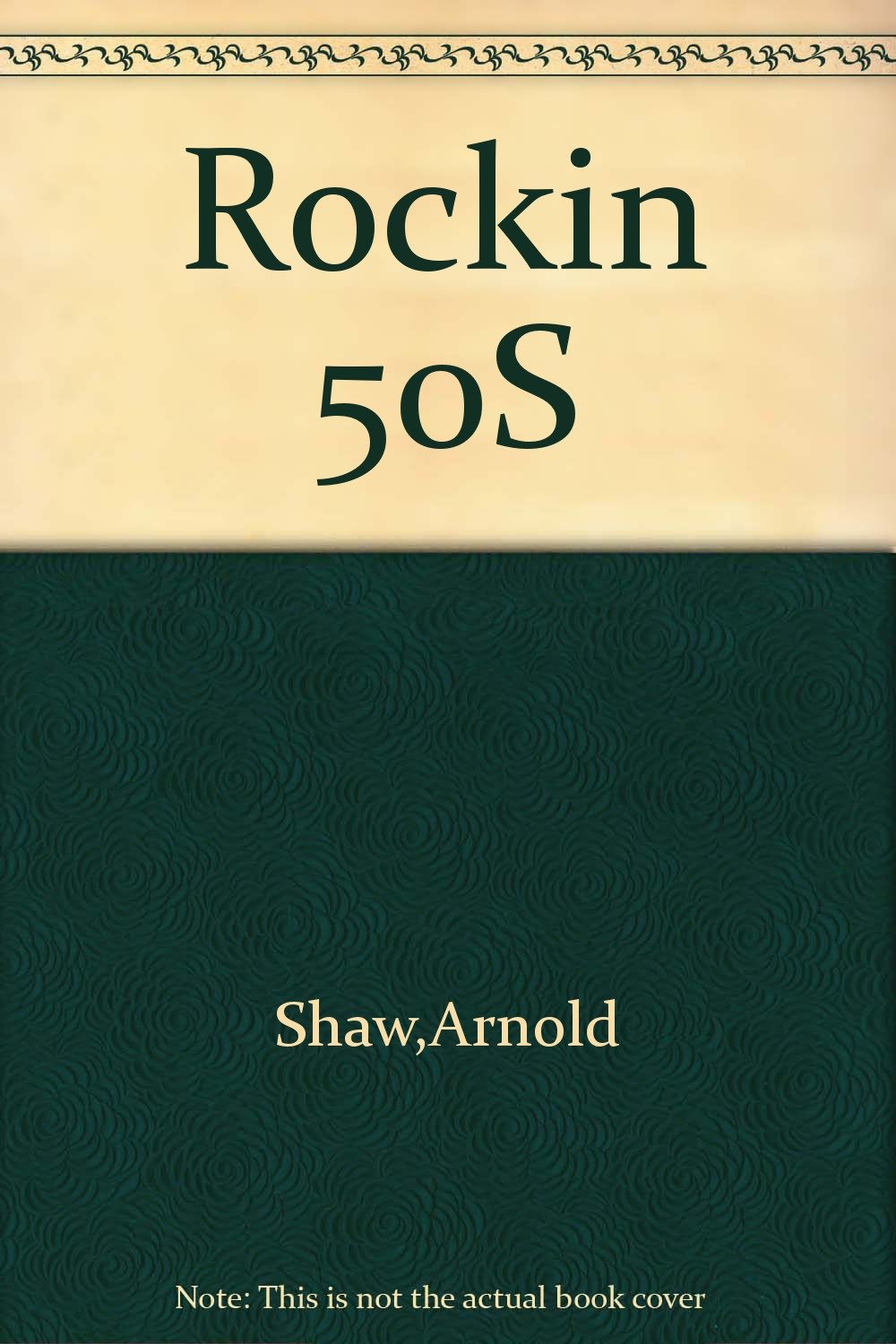 The Rockin 50's: Shaw, Arnold: Amazon.com: Books