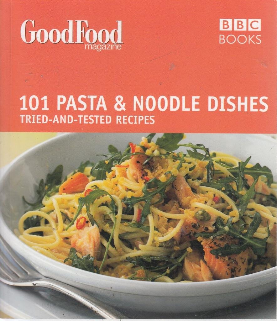 Good Food: Pasta and Noodle Dishes: Triple-tested Recipes: Wright, Jeni ...