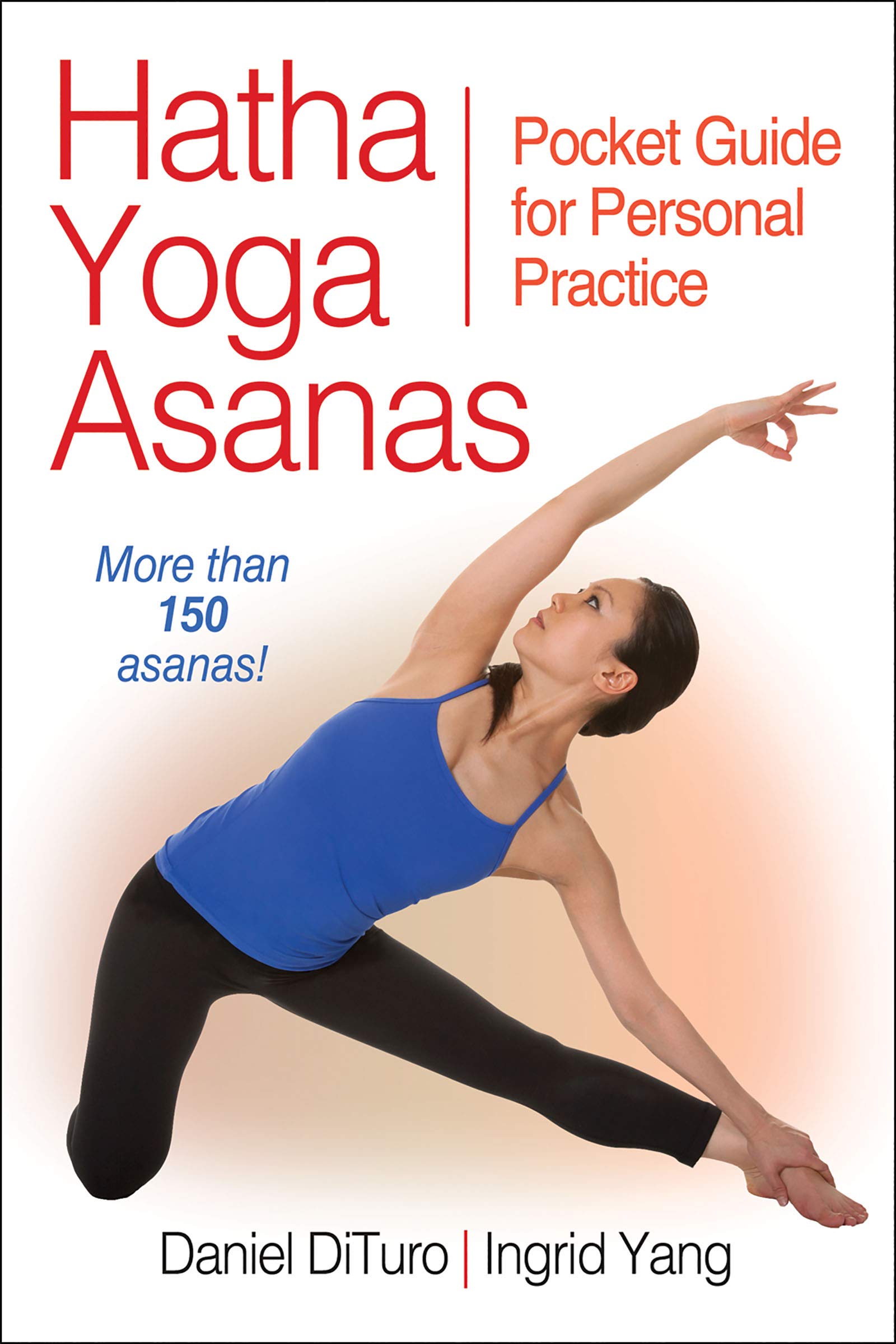 Hatha Yoga Asanas: Pocket Guide for Personal Practice : DiTuro, Daniel ...