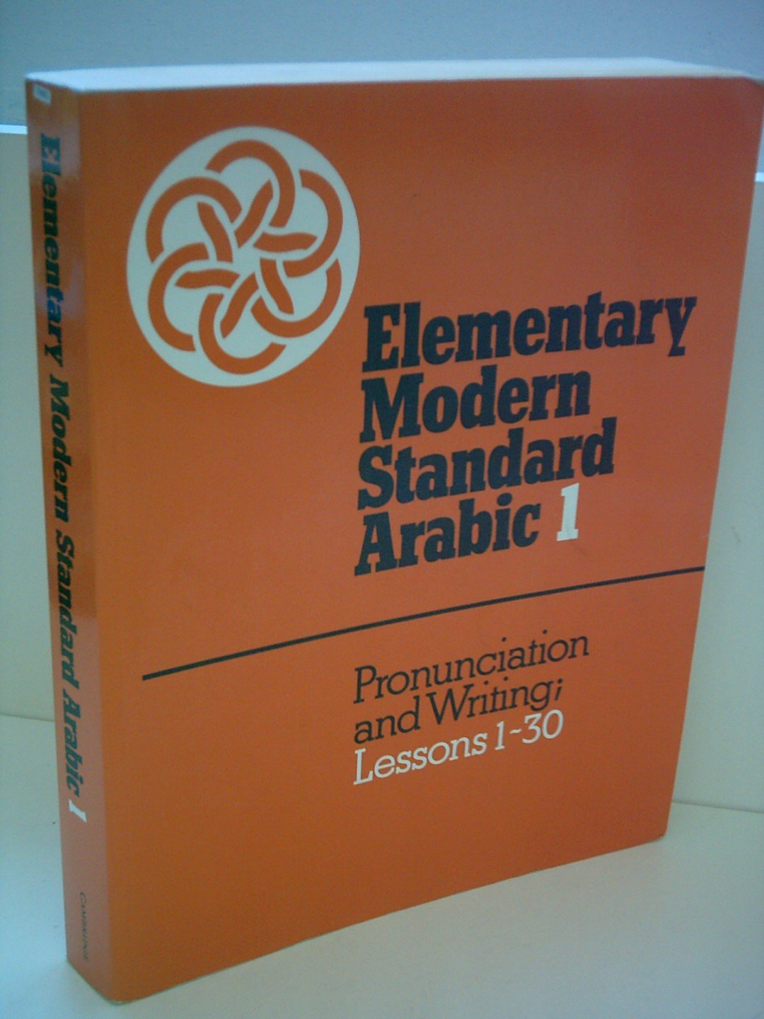 Elementary Modern Standard Arabic: Part I. Pronunciation and Writing ...