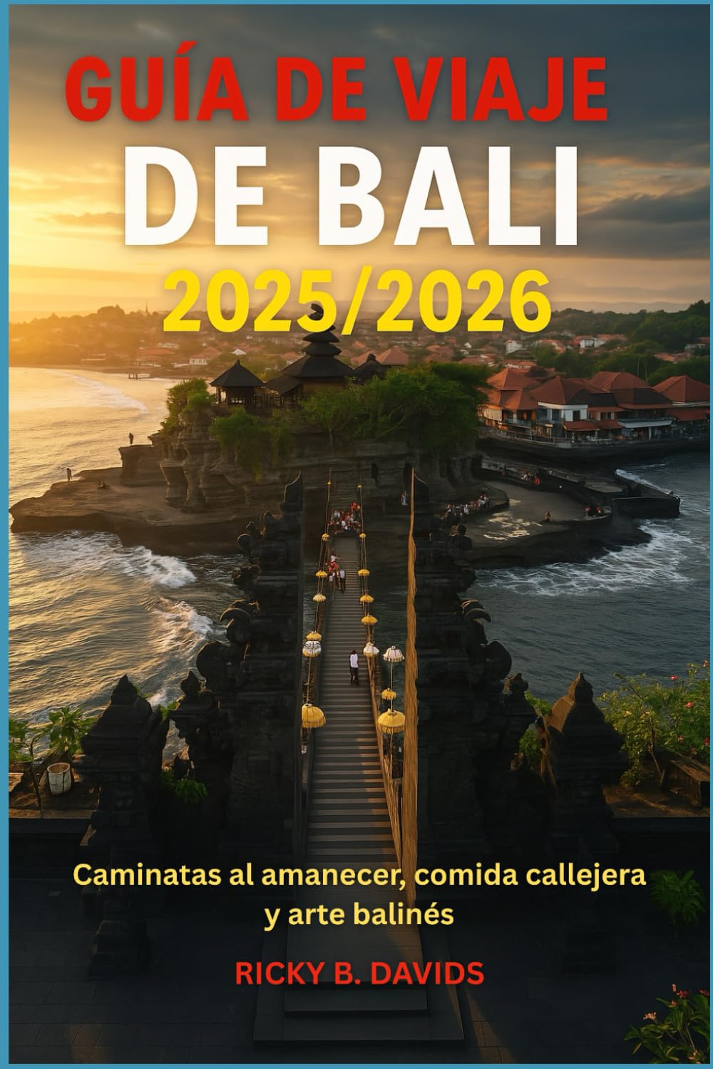 GUÍA DE VIAJE DE BALI 2025/2026: Caminatas al amanecer, comida ...