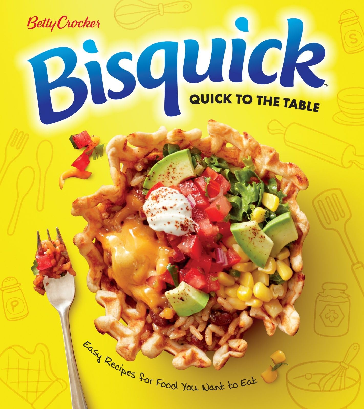 Betty Crocker Bisquick Quick To The Table: Easy Recipes for Food You ...