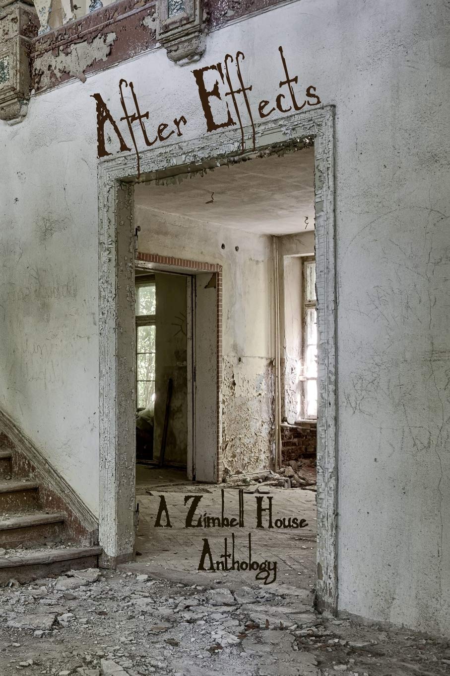 After Effects: A Zimbell House Anthology: Publishing, Zimbell House ...