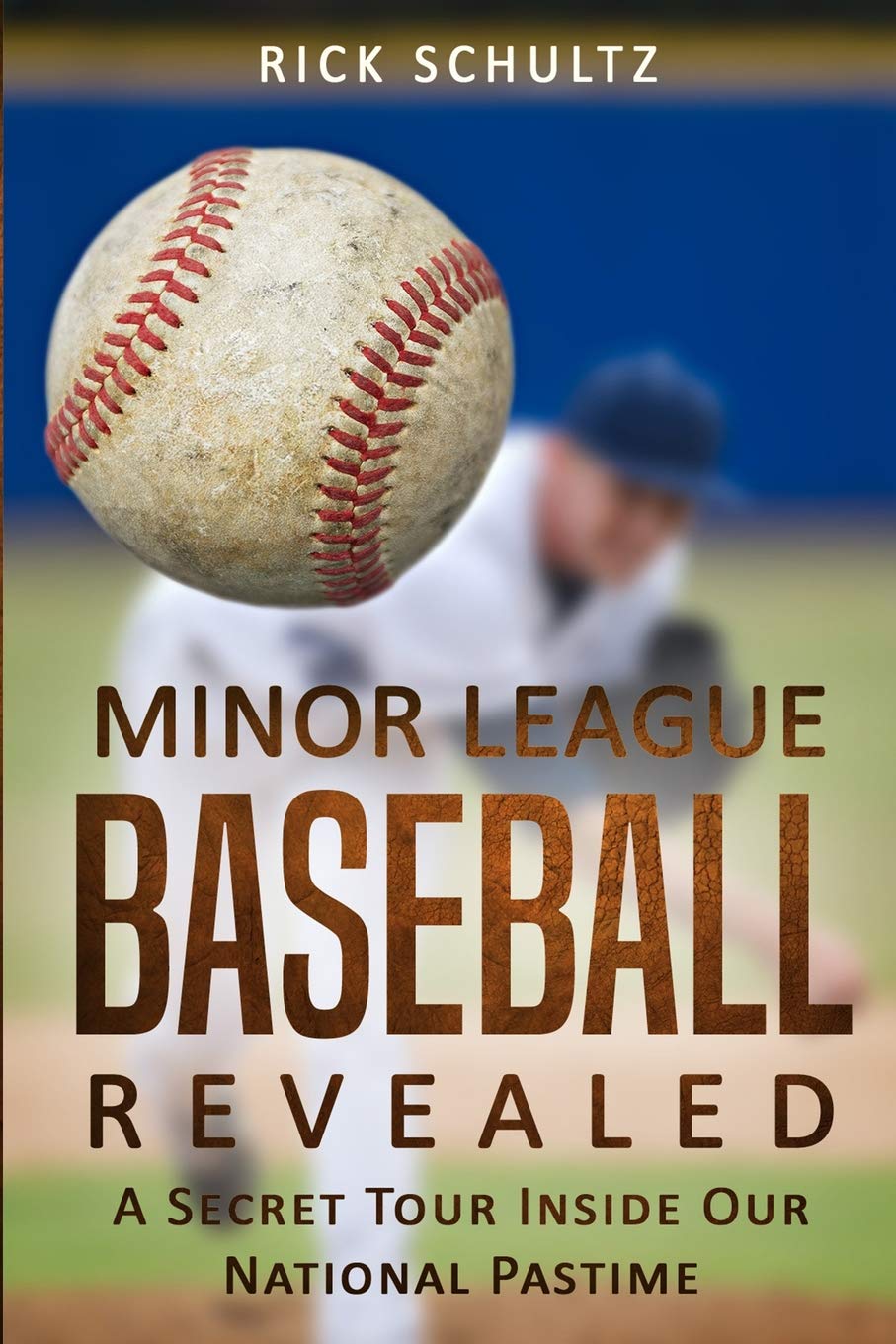 Minor League Baseball Revealed: A Secret Tour Inside Our National ...