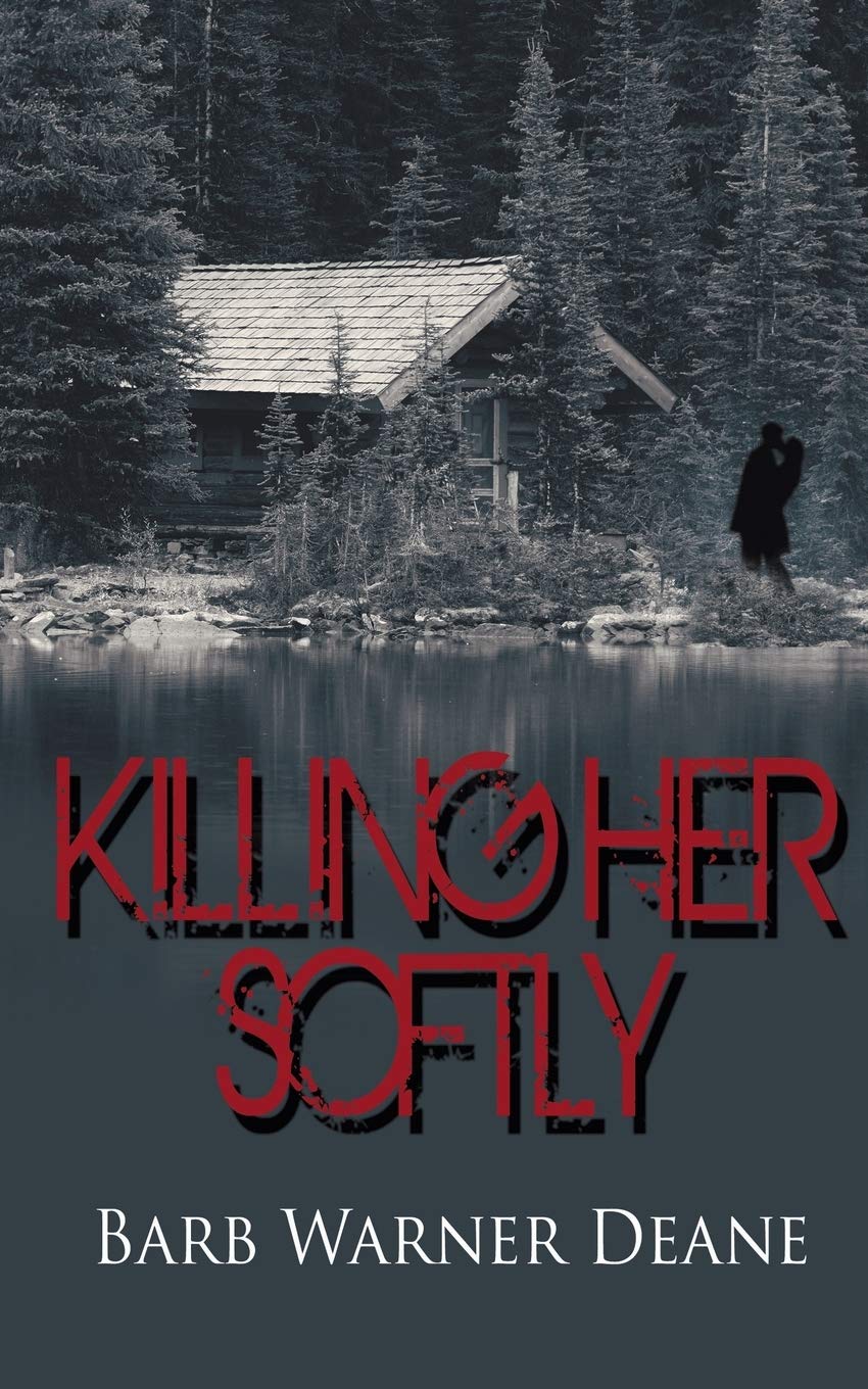 Killing Her Softly (Harper's Glen): Deane, Barb Warner: 9781509216666 ...