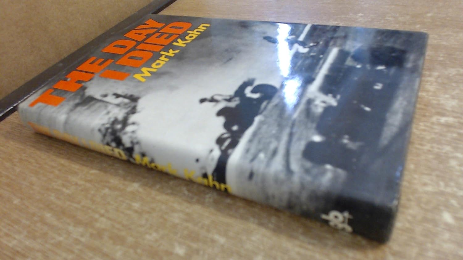 The day I died: Kahn, Mark: 9780856140358: Amazon.com: Books