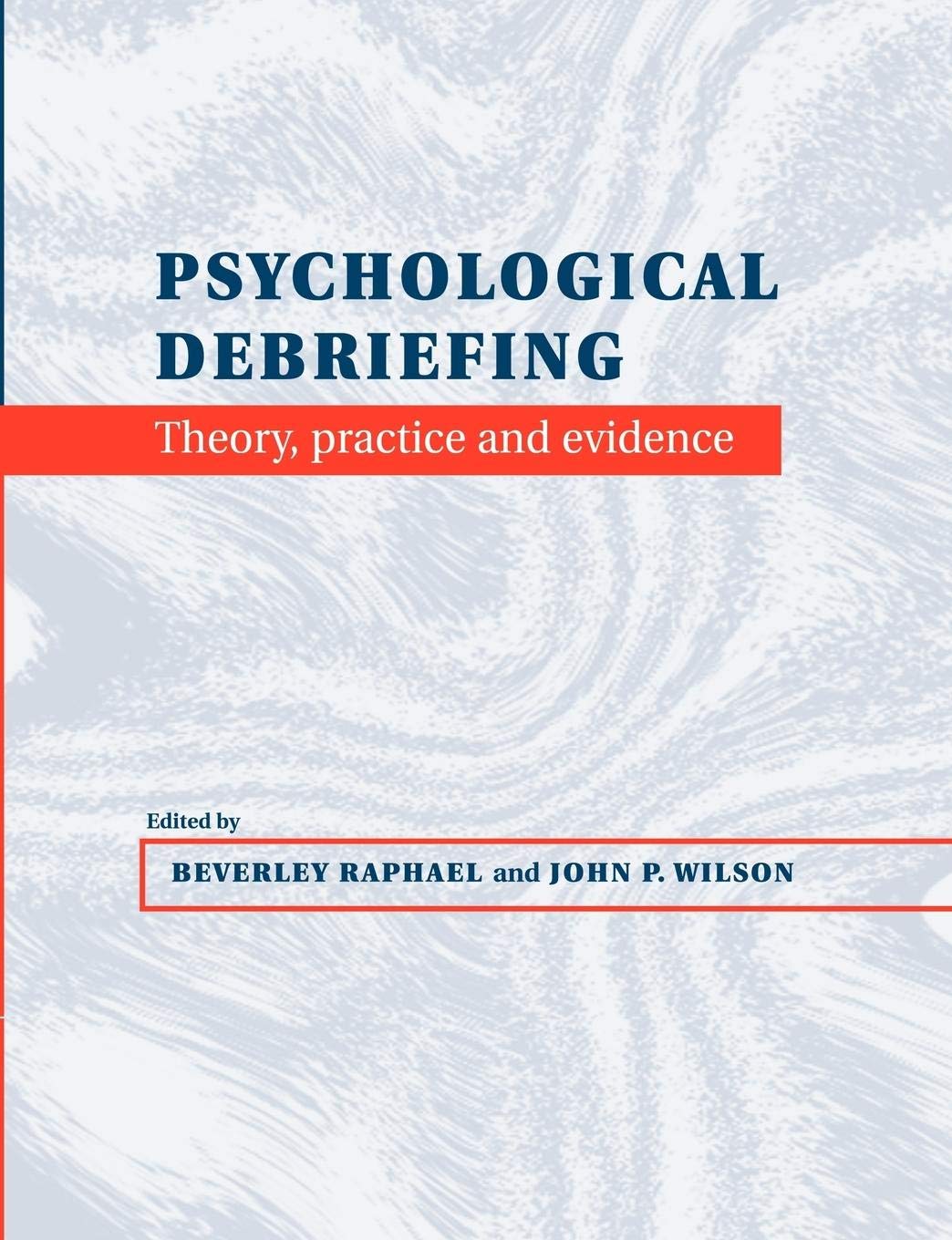 Psychological Debriefing: Theory, Practice and Evidence: 9780521647007 ...