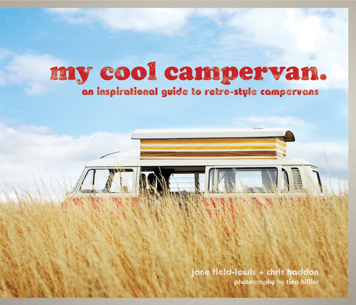 My Cool Campervan: An inspirational guide to retro-style campervans ...
