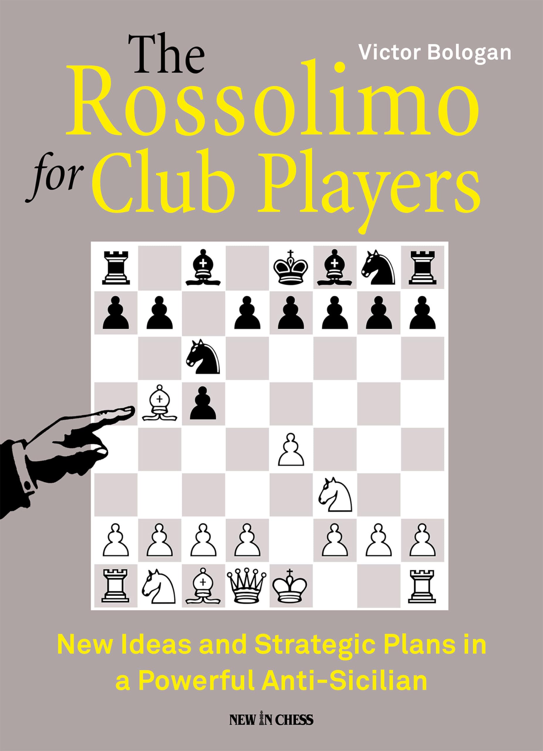 The Rossolimo for Club Players: New Ideas and Strategic Plans in a ...