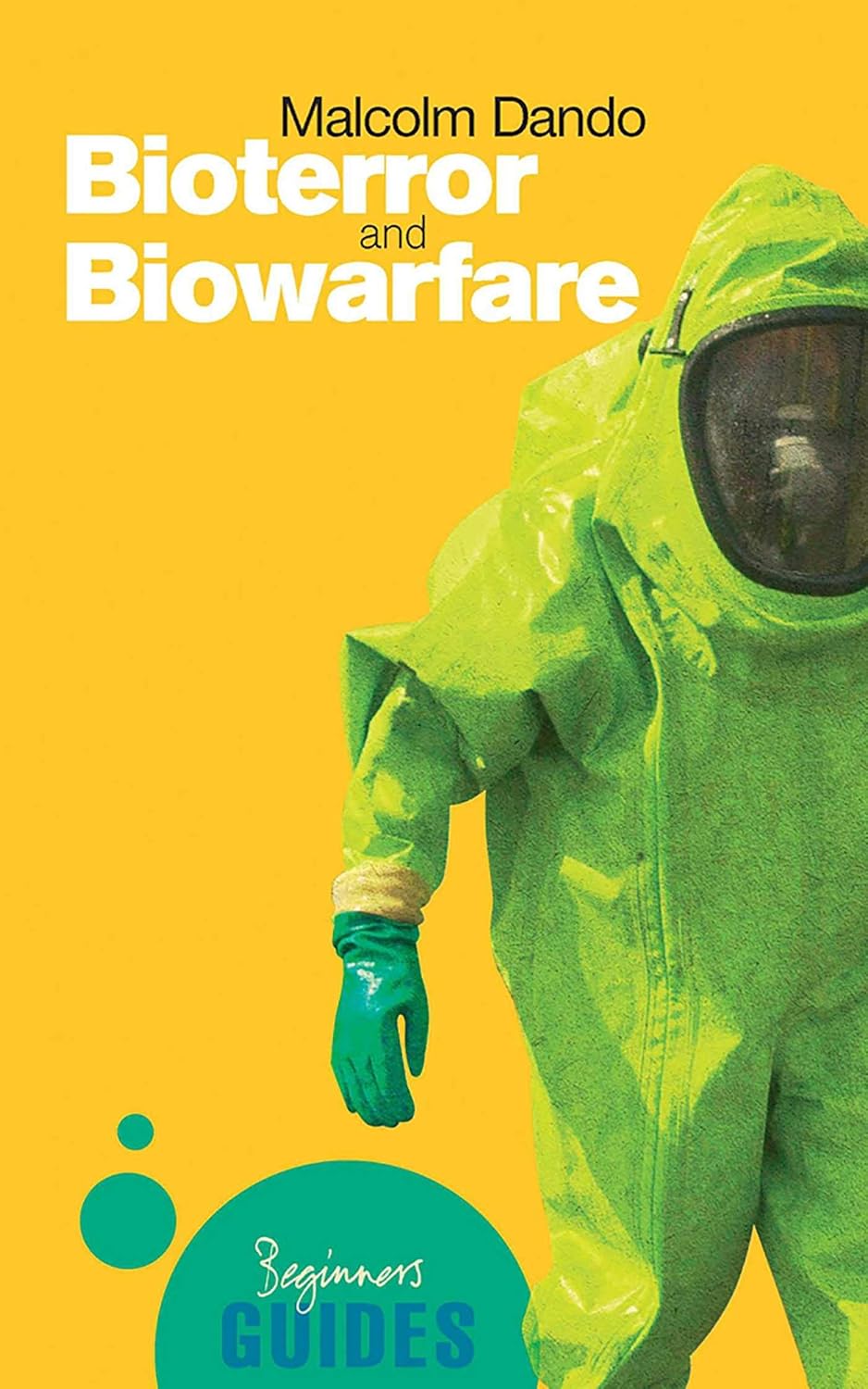 Bioterror and Biowarfare: A Beginner's Guide (Beginner's Guides ...