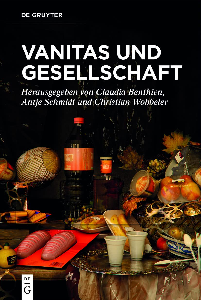Vanitas und Gesellschaft : Benthien, Claudia, Schmidt, Antje, Wobbeler ...