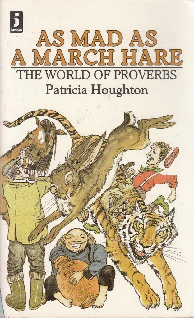 Amazon.co.jp: As Mad as a March Hare: World of Proverbs : Houghton ...