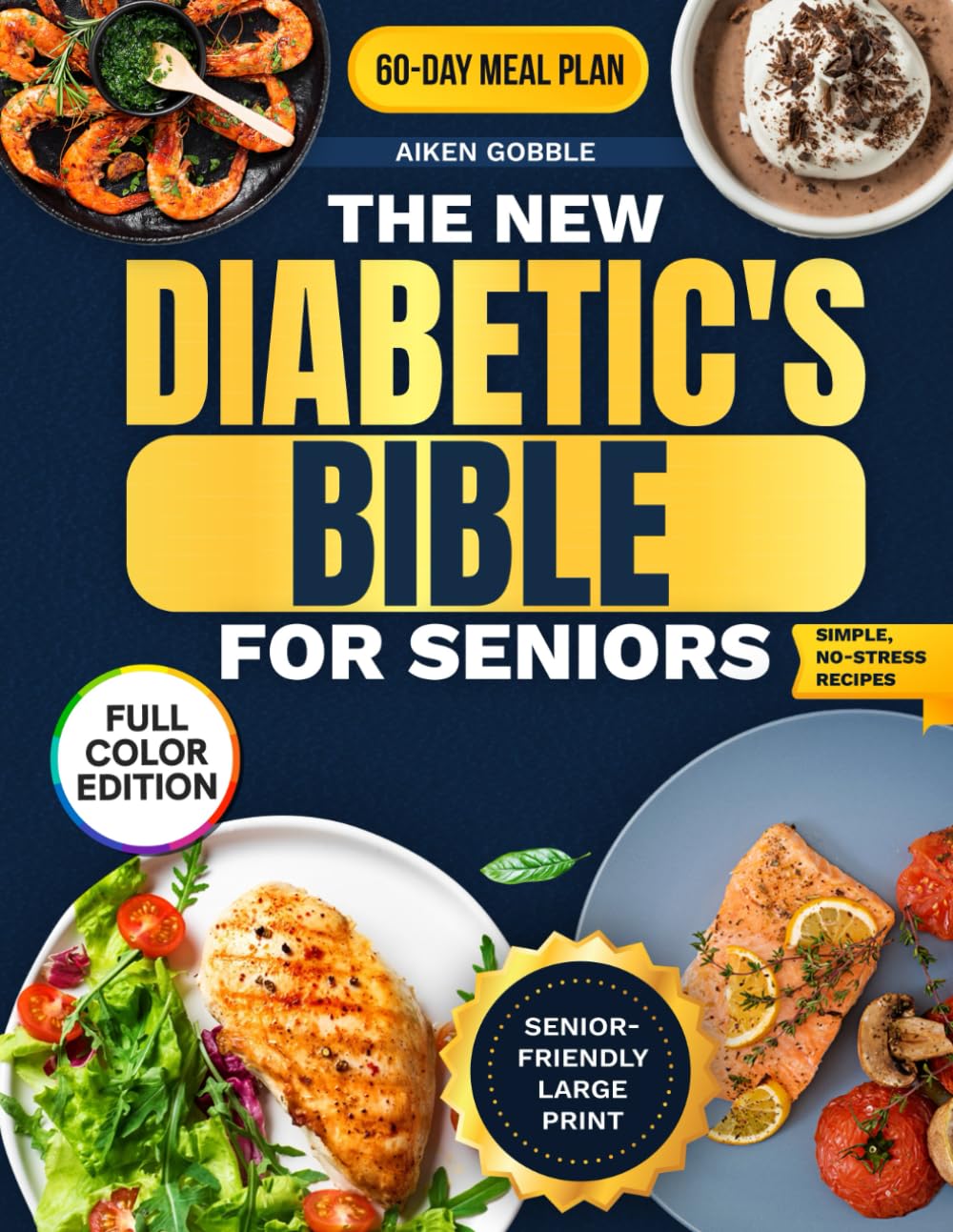 The New Diabetic's Bible for Seniors: A 60-Day Plan with Quick ...