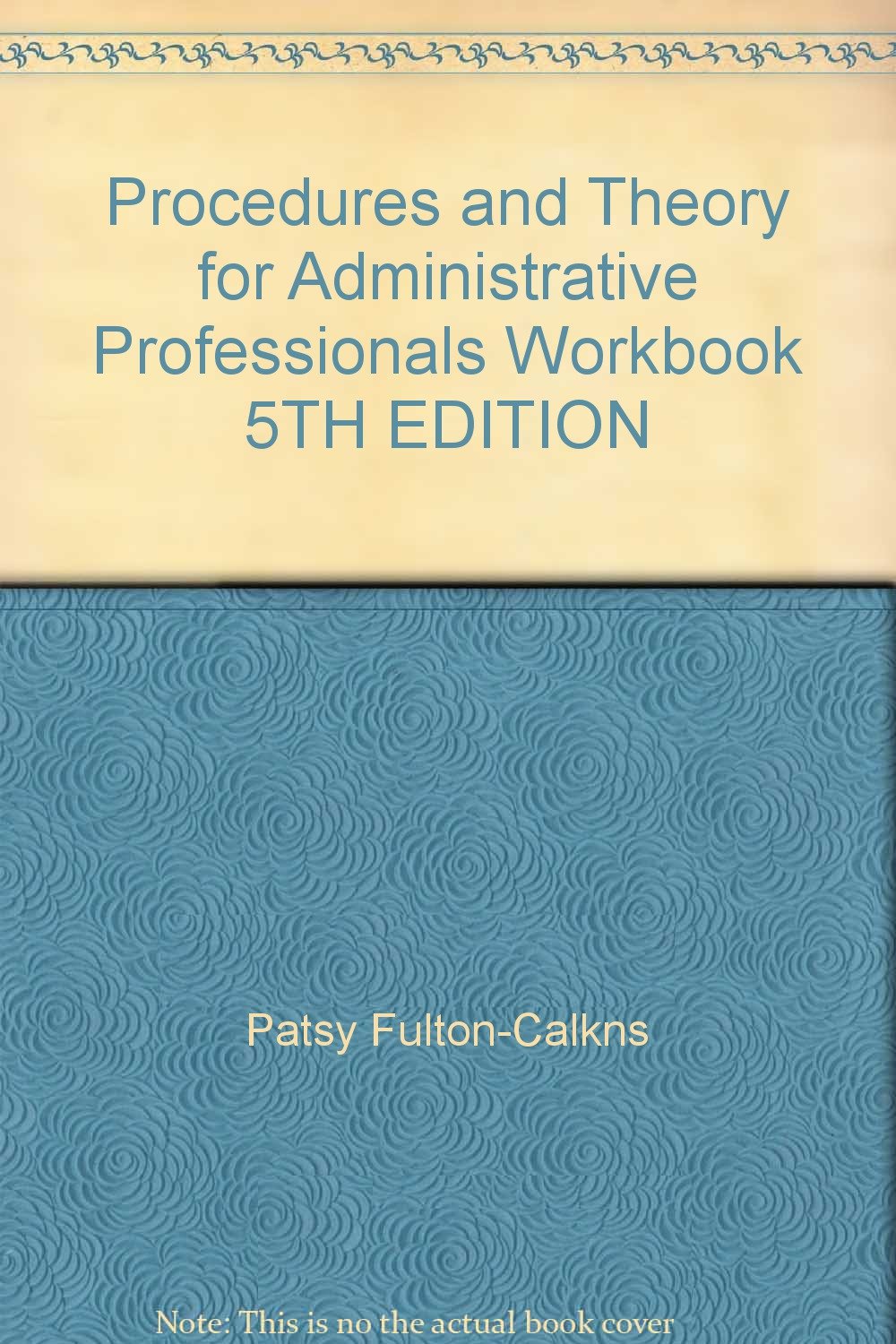 Procedures and Theory for Administrative Professionals Workbook 5TH ...