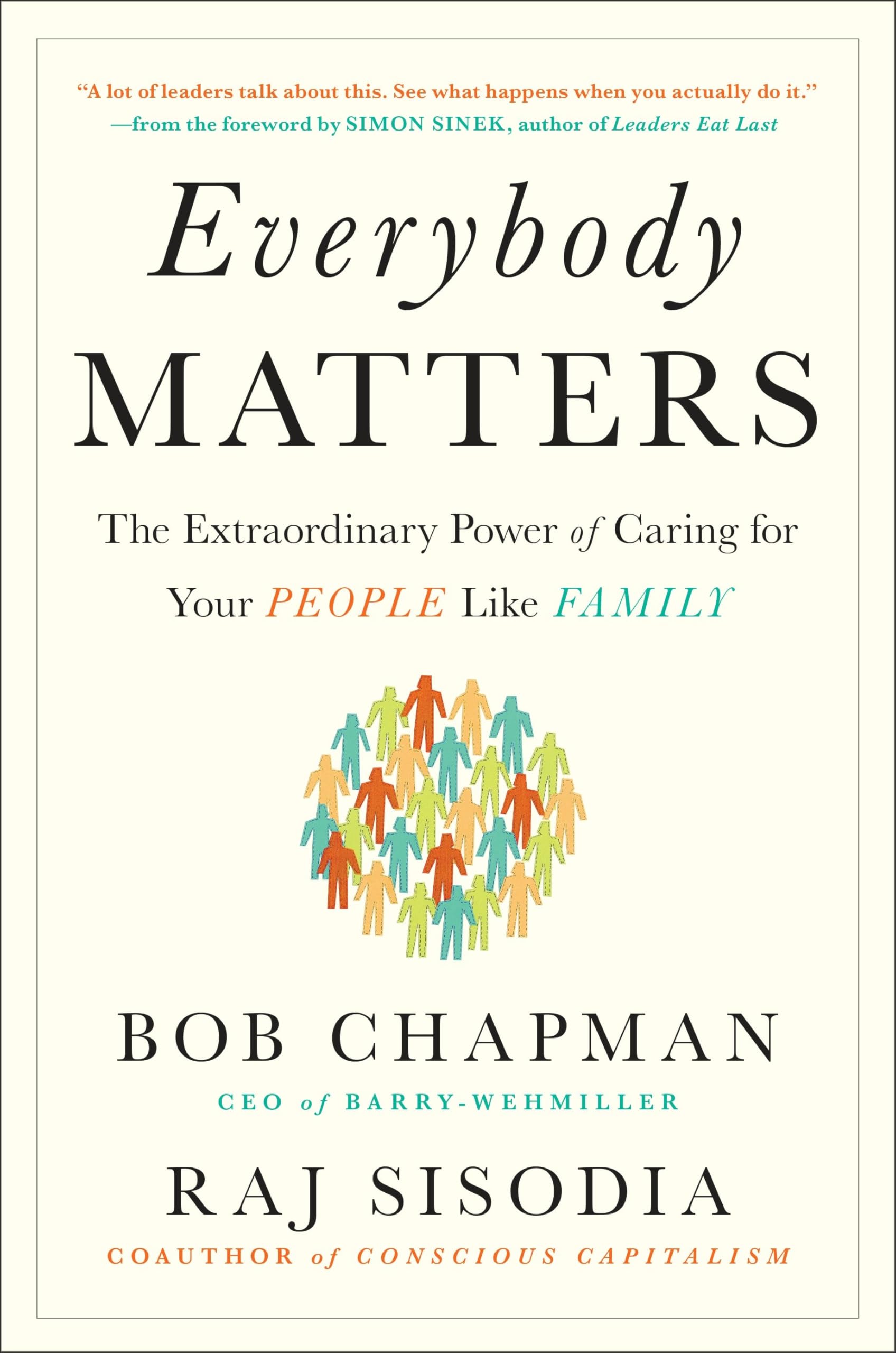 Everybody Matters: The Extraordinary Power of Caring for Your People ...