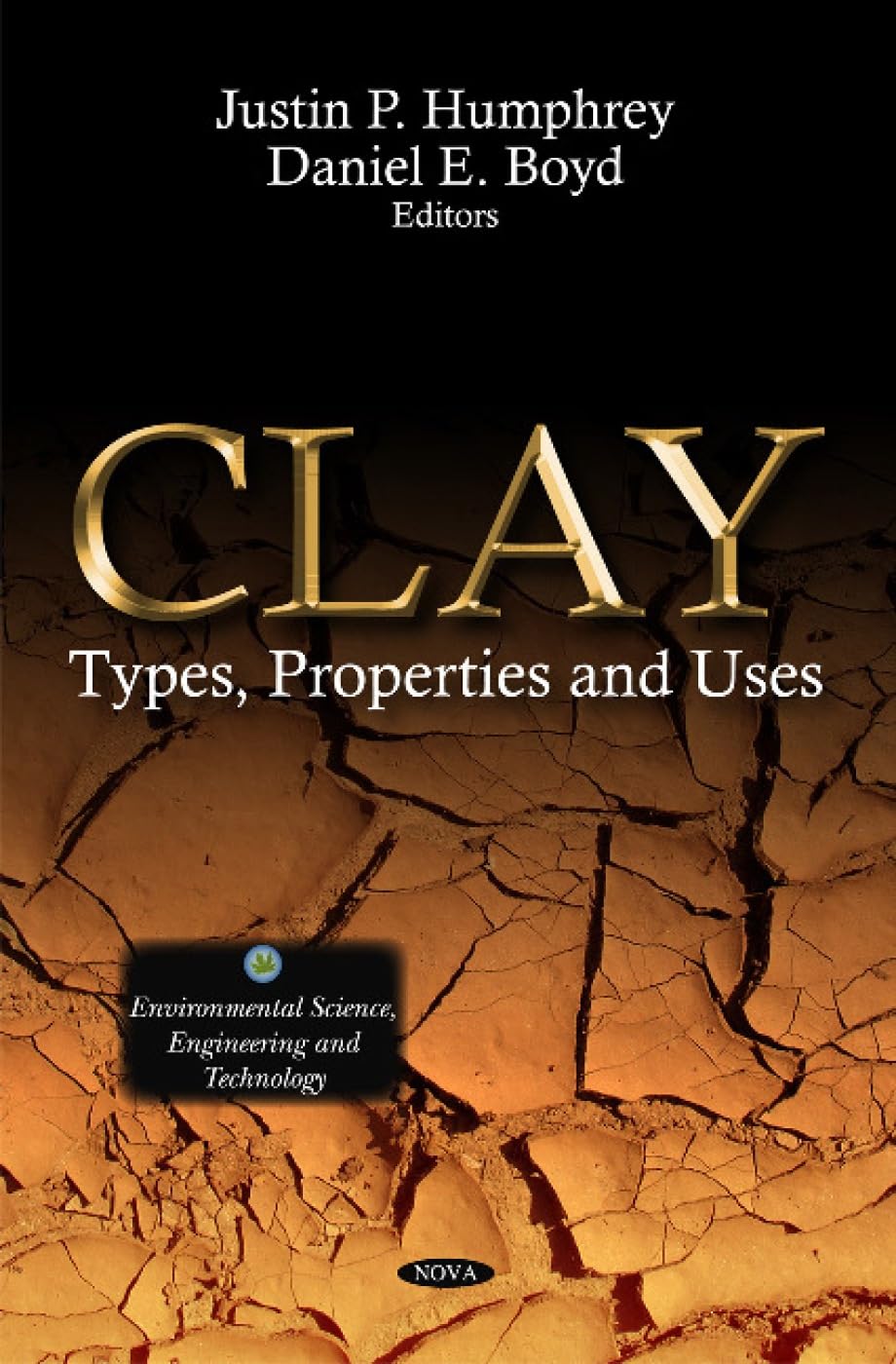 Clay: Types, Properties and Uses (Environmental Science, Engineering ...