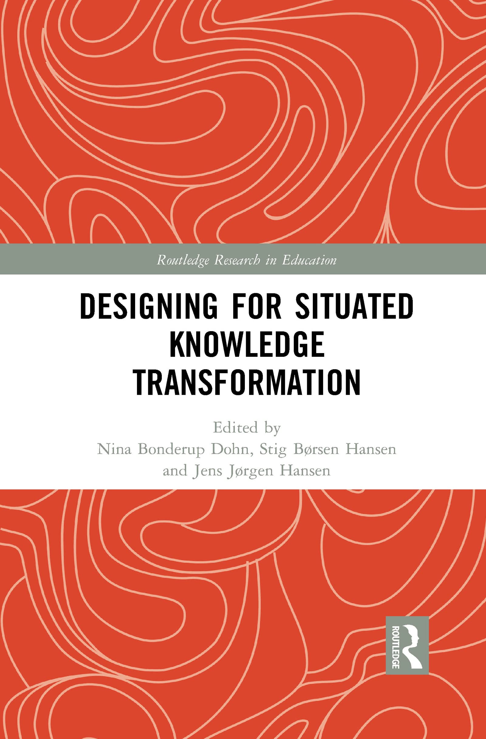 Designing for Situated Knowledge Transformation (Routledge Research in ...