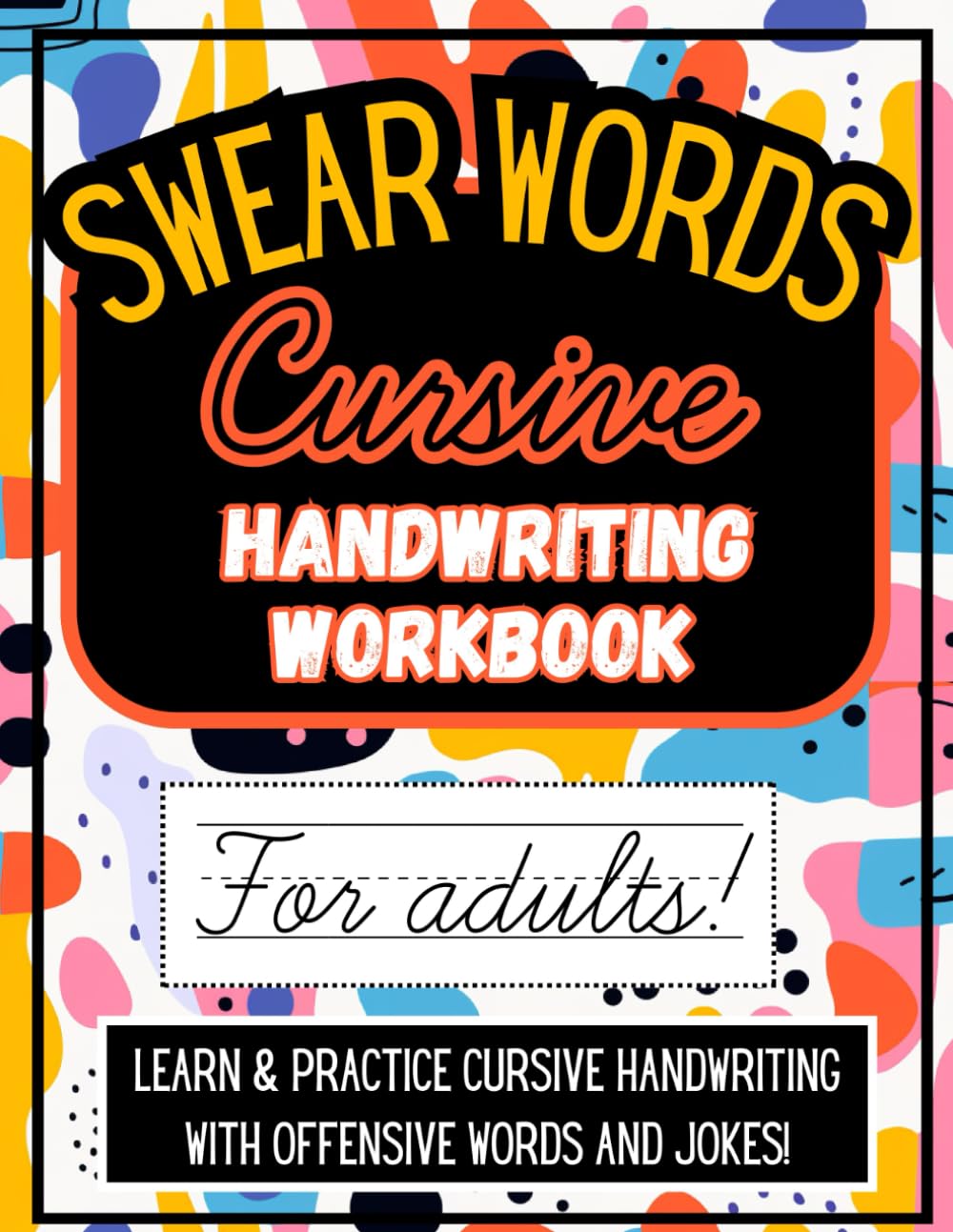 Swear Words Cursive Handwriting Workbook for Adults: Learn to Write the ...