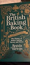 The British Baking Book: The History of British Baking, Savory and ...