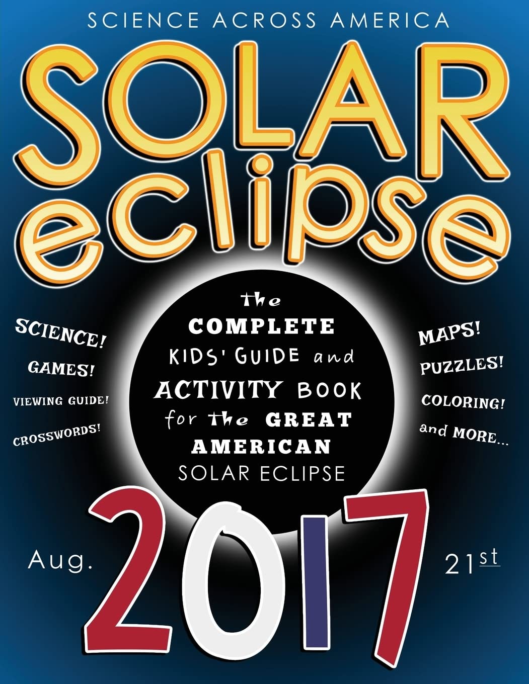 Solar Eclipse 2017: The Complete Kids' Guide and Activity Book for the ...