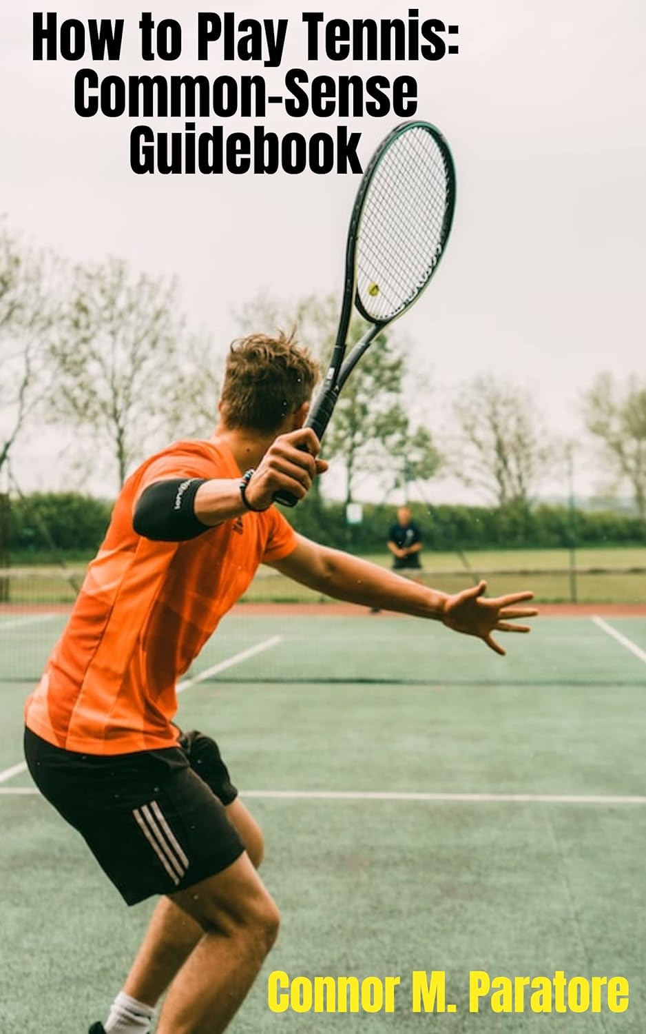 How to Play Tennis: Common-Sense GuideBook (How-To Success Secrets 21) - Kindle edition by ...