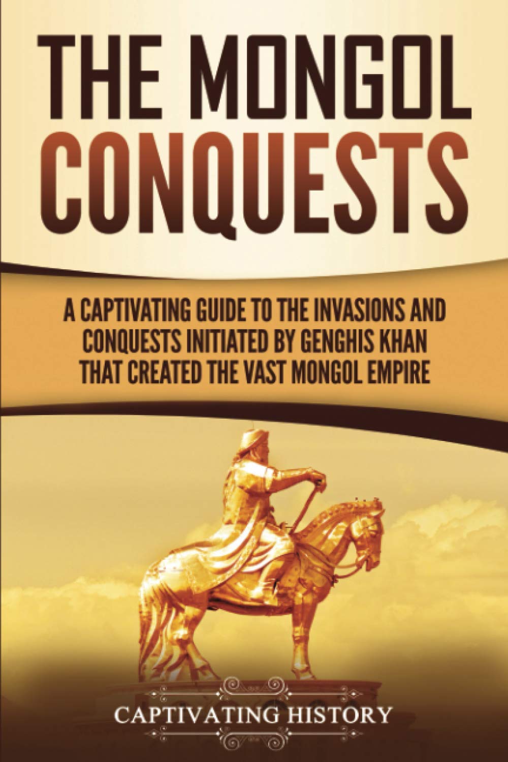 Snapklik.com : The Mongol Conquests: A Captivating Guide To The ...