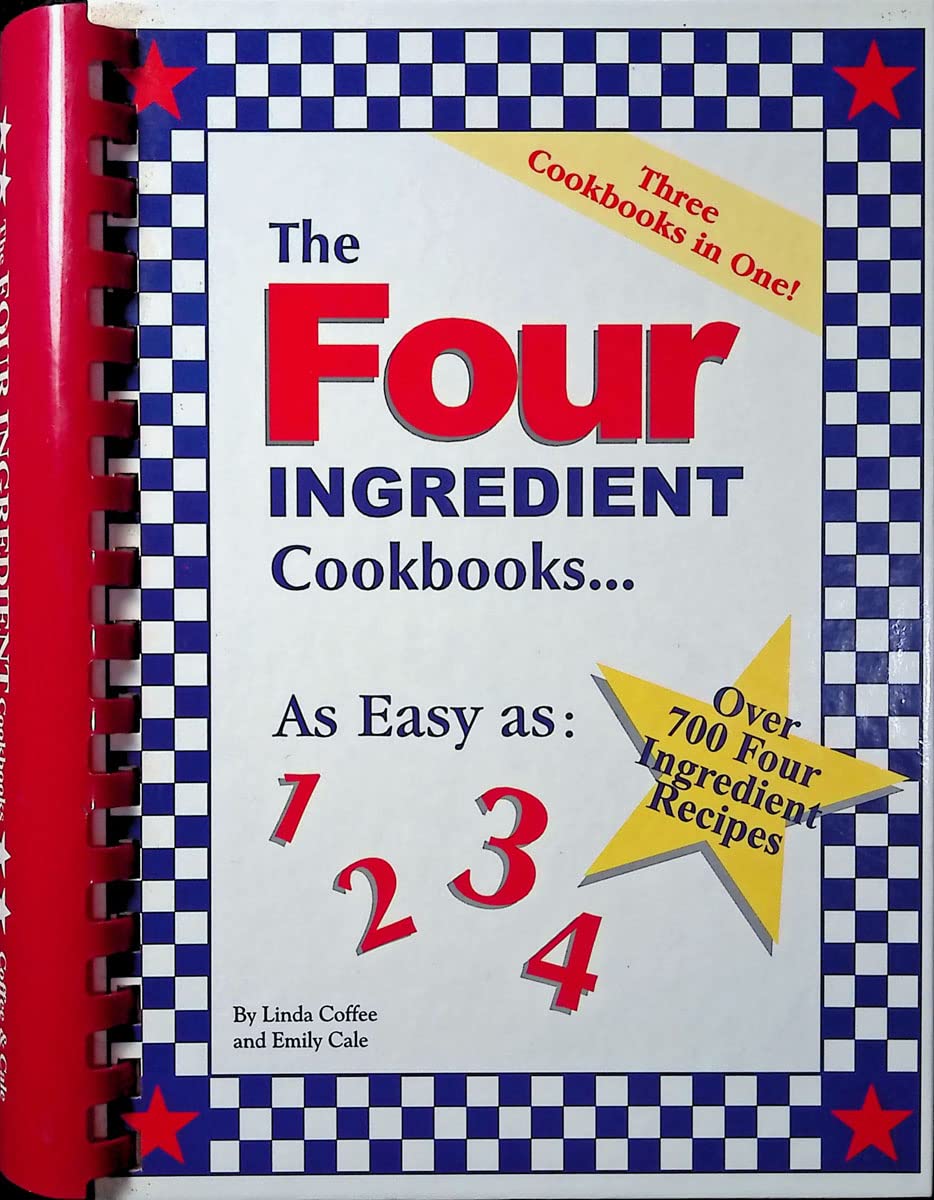 The Four Ingredient Cookbook: Linda Coffee, Emily Cale: 9780967793245 ...
