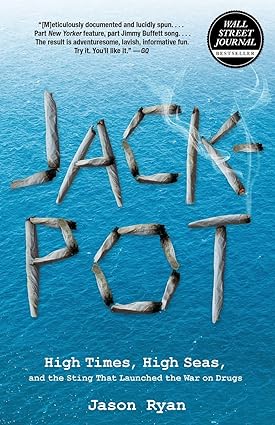 Jackpot: High Times, High Seas, And The Sting That Launched The War On ...