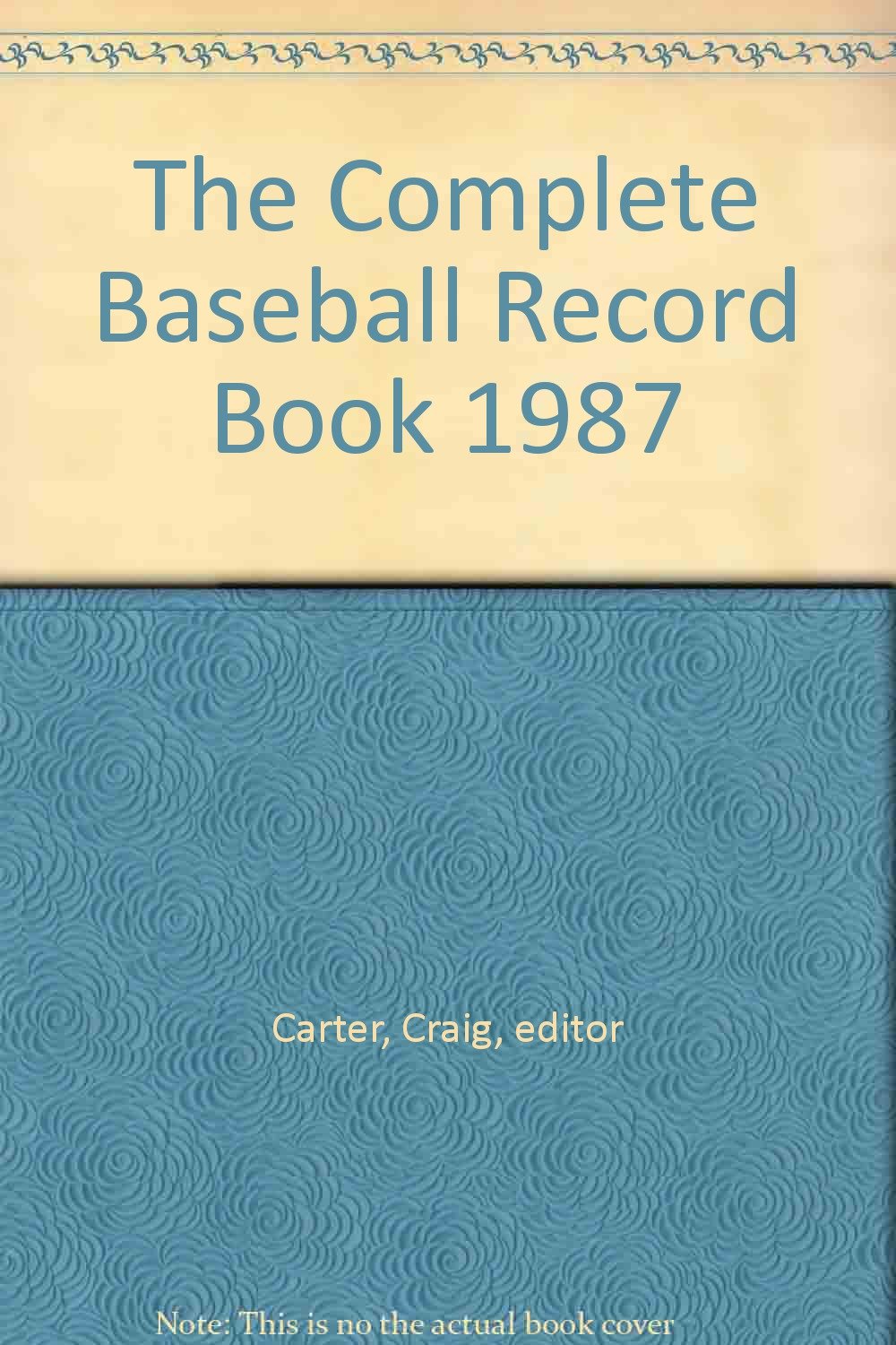 The Complete Baseball Record Book, 1987: Sporting News: 9780892042395 ...