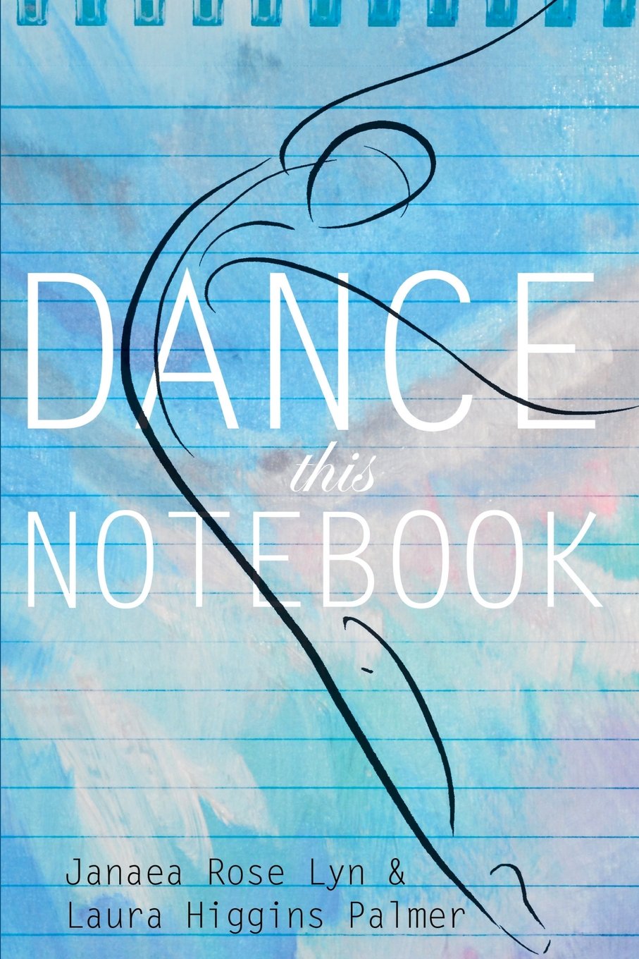 Dance This Notebook!: Moving With Your Creativity...: Lyn, Janaea Rose ...