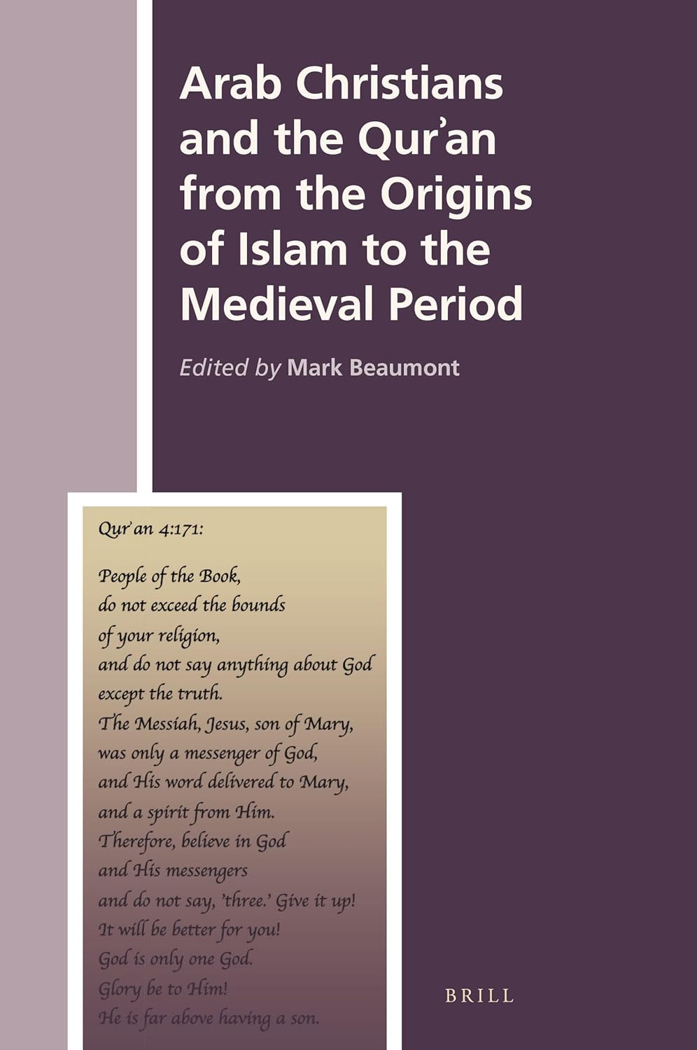 Arab Christians and the Quran from the Origins of Islam to the Medieval ...