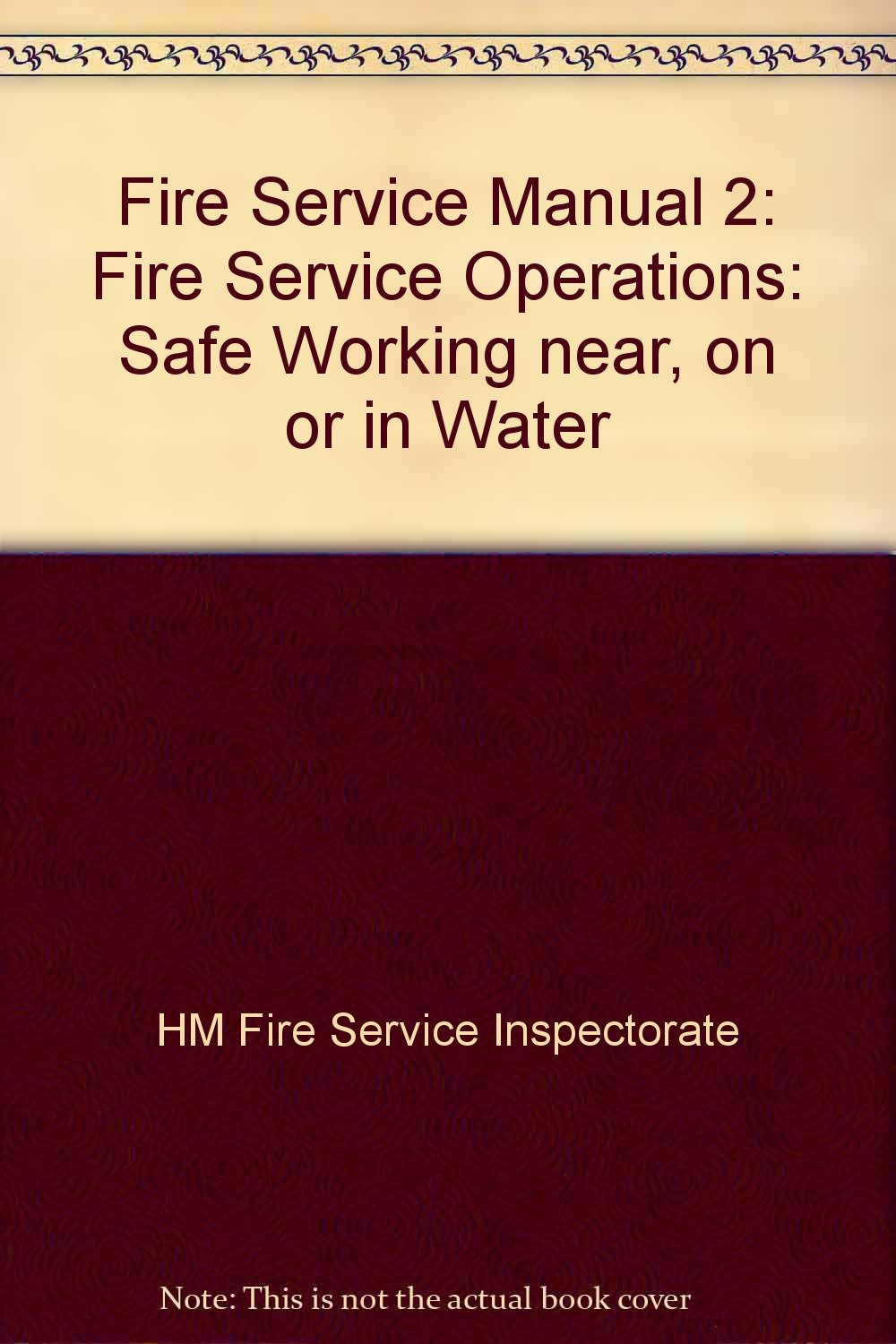 Fire Service Manual 2: Fire Service Operations: Safe Working Near, on ...