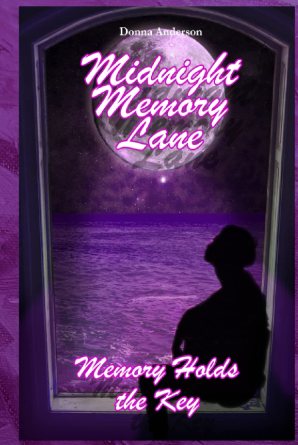 Midnight Memory Lane: Memory Holds the Key: Anderson, Donna, Anderson ...