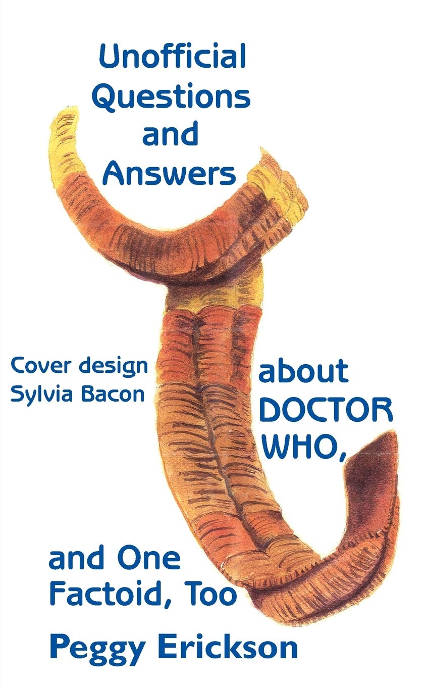 Unofficial Questions and Answers about DOCTOR WHO, and One Factoid, Too ...
