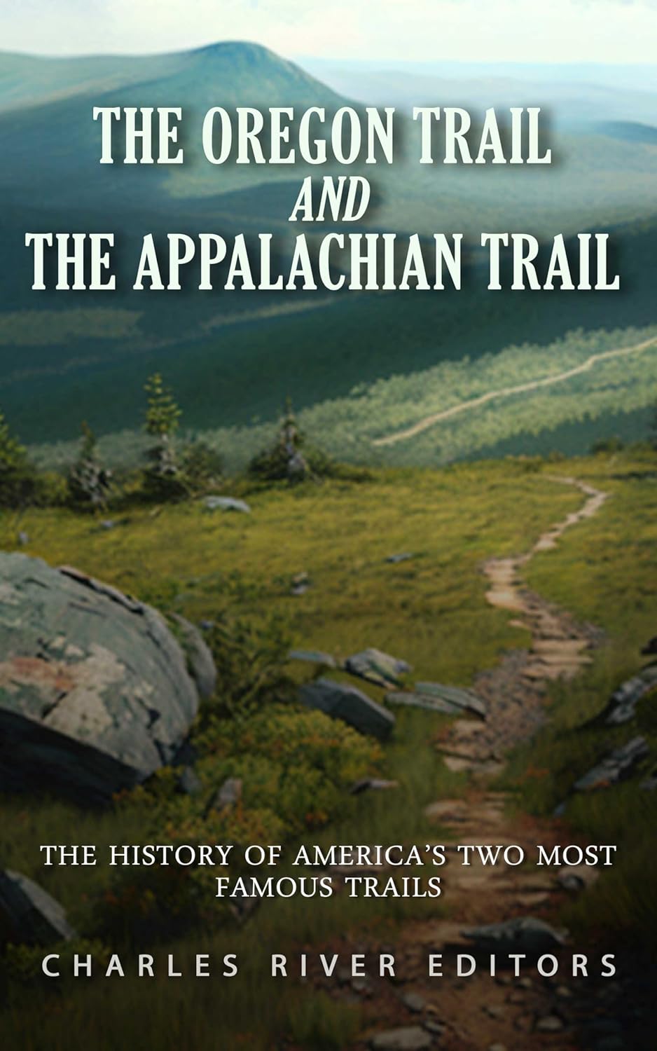 Amazon.com: The Oregon Trail and the Appalachian Trail: The History of ...