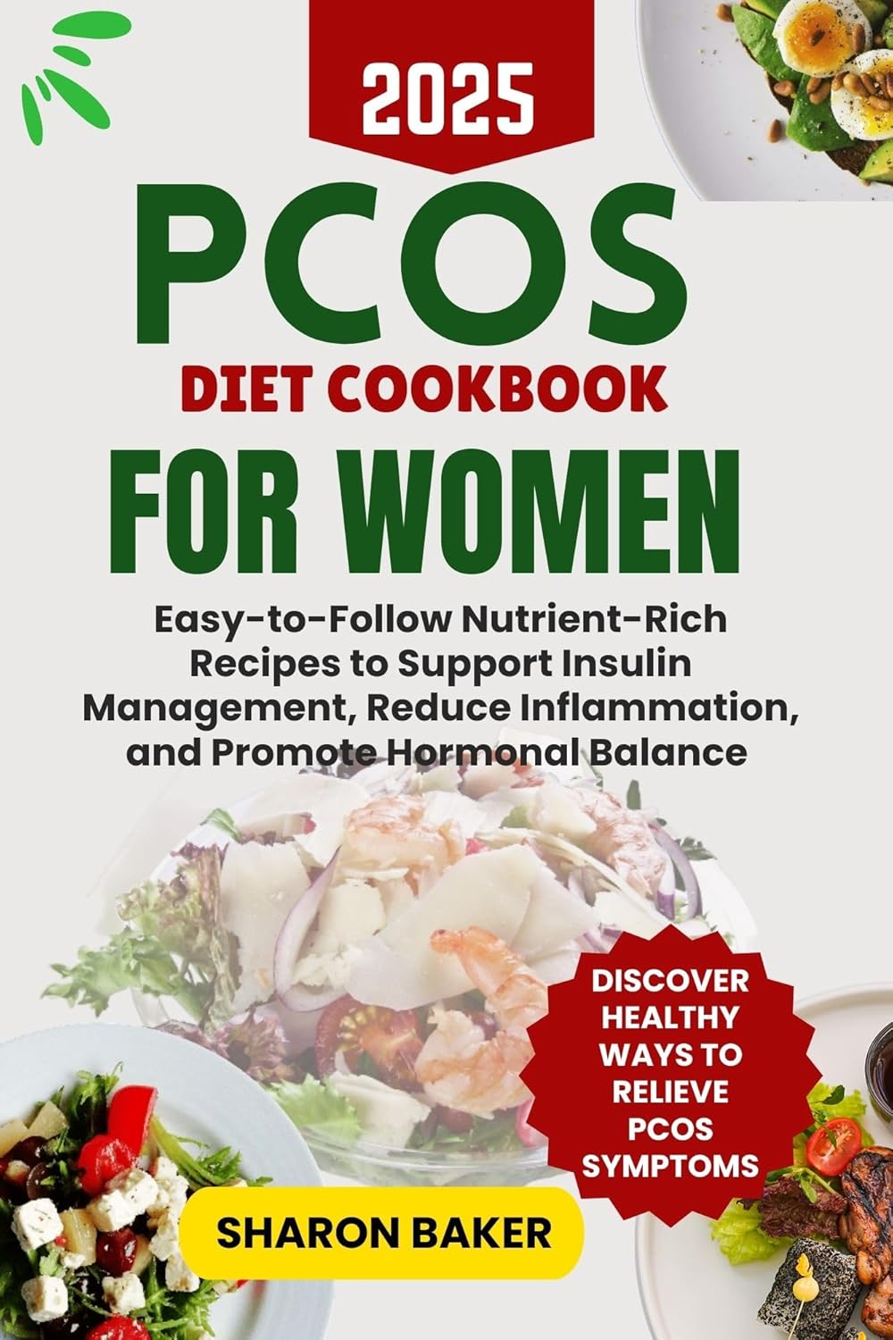 PCOS DIET COOKBOOK FOR WOMEN: Easy-to-Follow Nutrient-Rich Recipes to ...