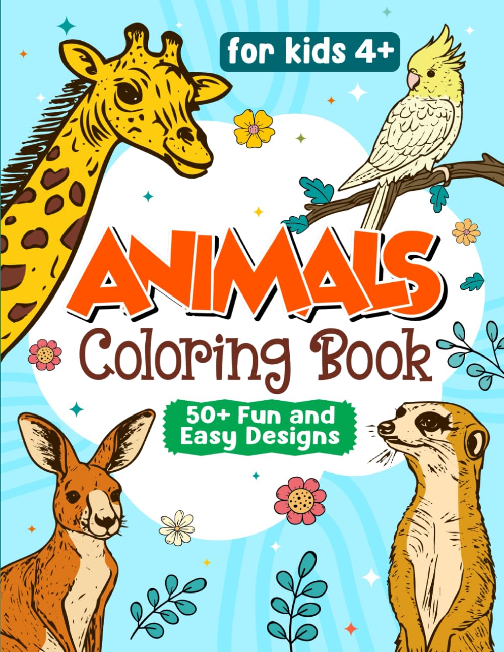 Animals Coloring Book for Kids: 50+ Fun and Easy Designs with Cute Wild ...