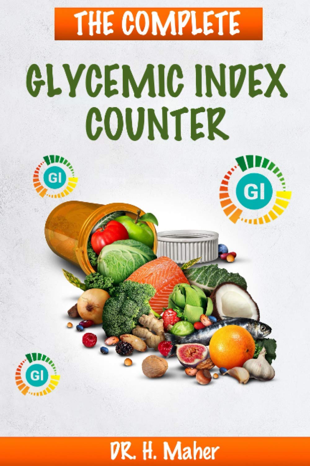 Buy The Complete Glycemic Index Counter: An Easy Guide to Glycemic ... Buy The Complete Glycemic Index Counter: An Easy Guide to Glycemic ...