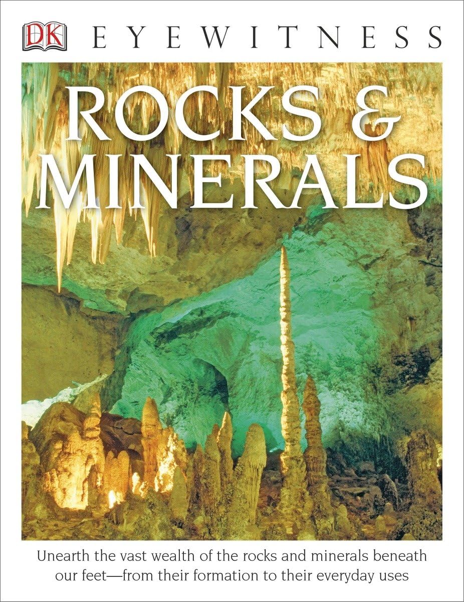 DK Eyewitness Books: Rocks and Minerals: Unearth the Vast Wealth of the ...