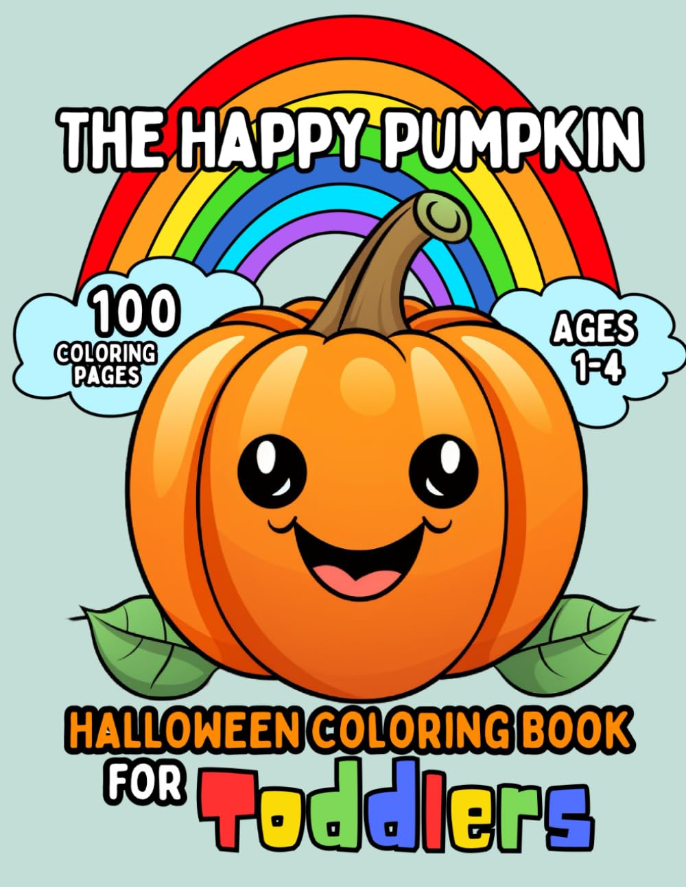 The Happy Pumpkin Halloween Coloring Book for Toddlers: 100 Big and ...