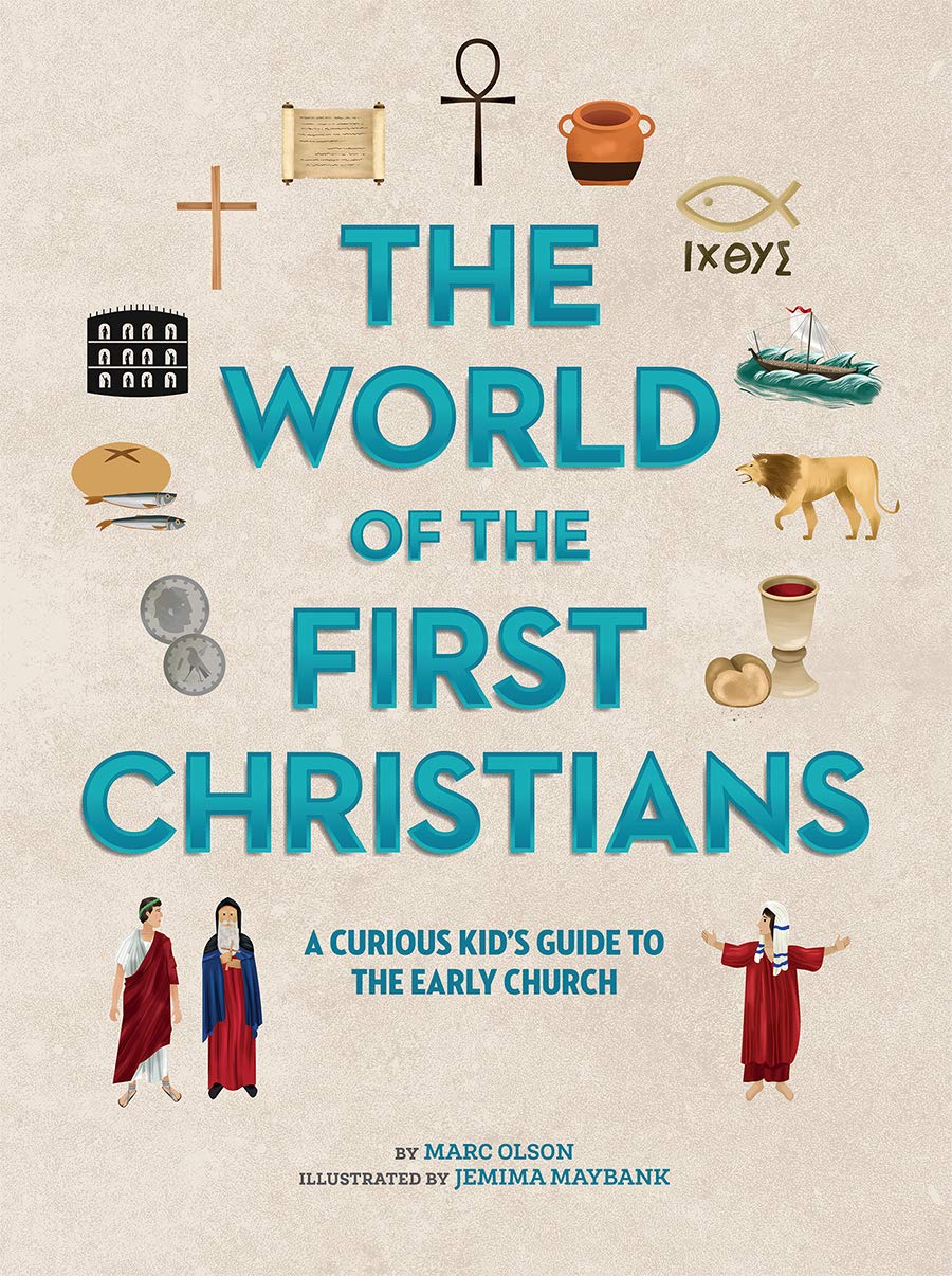 The World of the First Christians: A Curious Kid's Guide to the Early ...