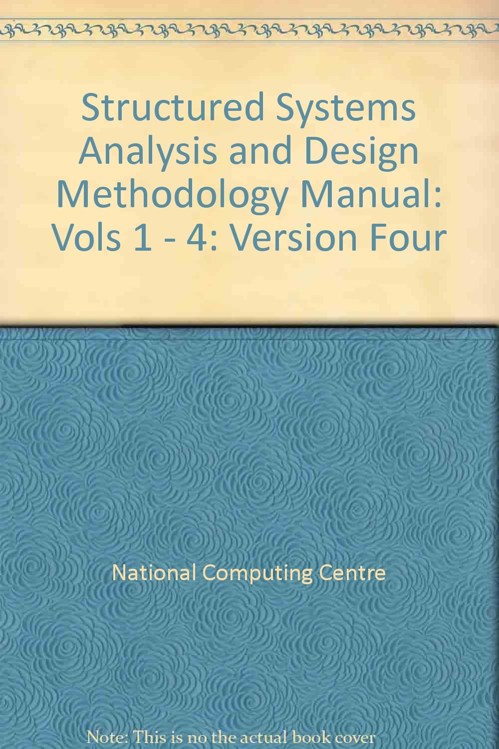 Structured Systems Analysis and Design Methodology Manual: Vols 1 - 4 ...