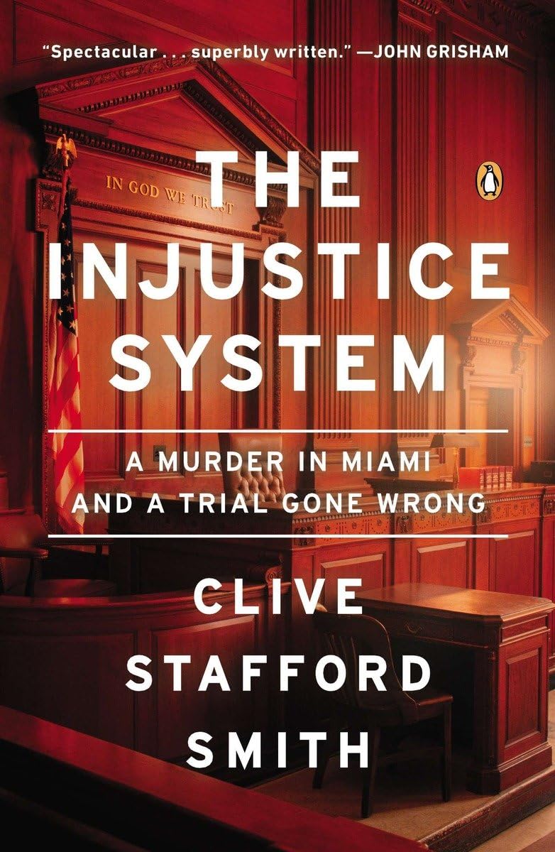 The Injustice System: A Murder in Miami and a Trial Gone Wrong ...